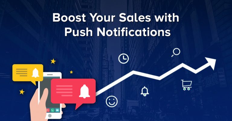 How to Boost Your Sales with Push Notifications? - Marketing Strategy