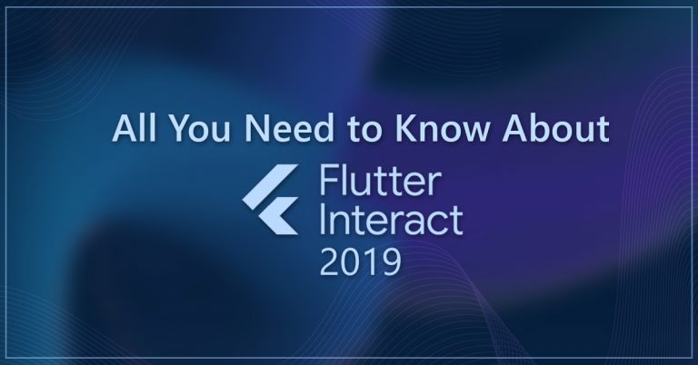 All You Need to Know About Flutter Interact 2019 - Citrusleaf Software
