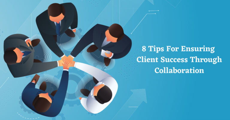 8 Tips For Ensuring Client Success Through Collaboration | CitrusLeaf